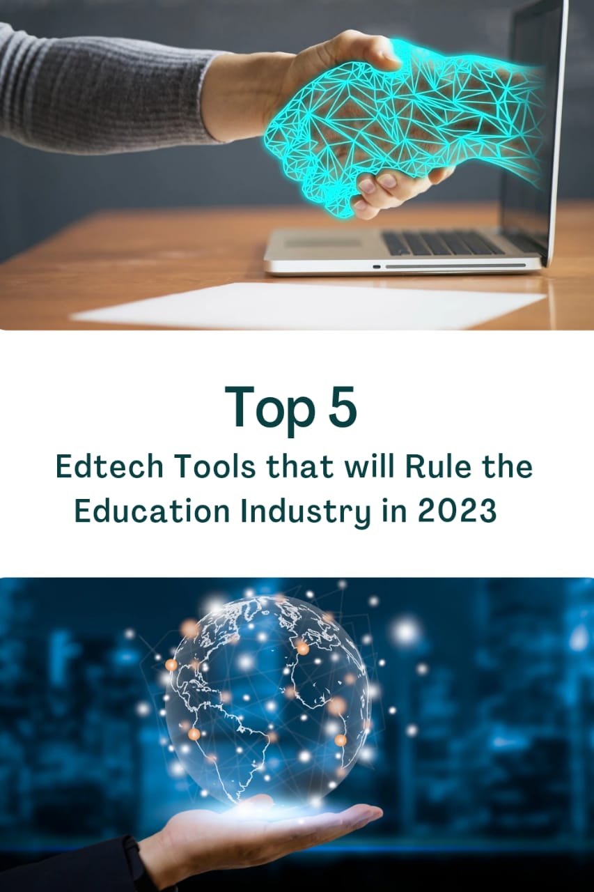 Edtech Tools That Will Rule the Education Industry in 2023 Edtech Tools That Will Rule the Education Industry in 2023